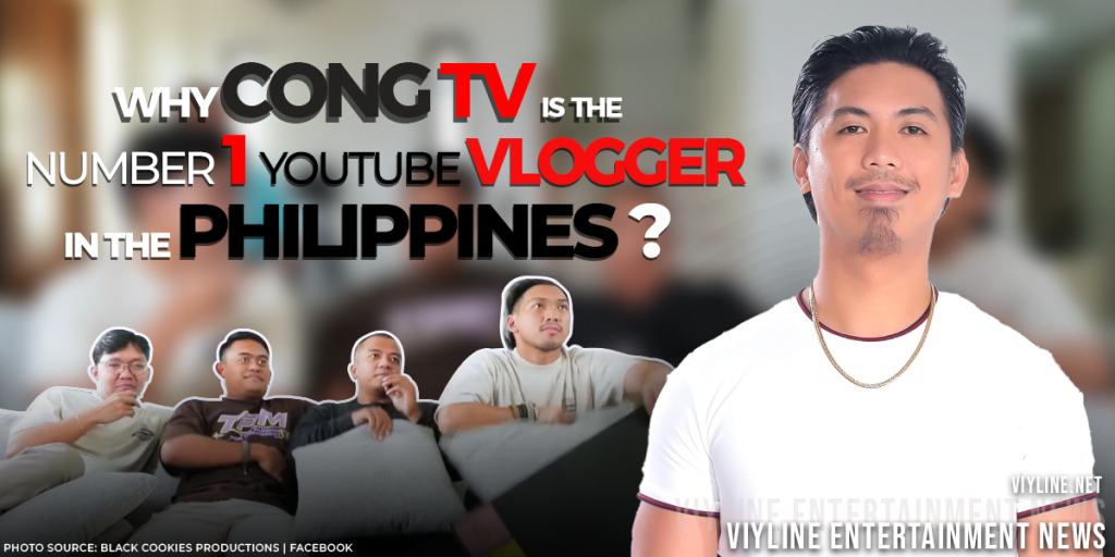 Why Cong TV is the Number 1 YouTube Vlogger in the Philippines ...